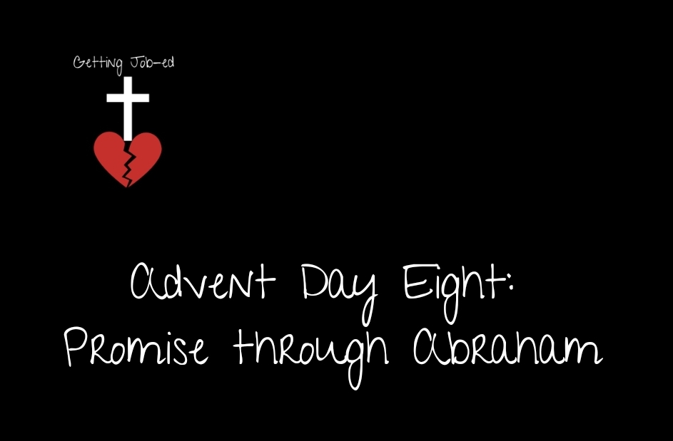 Advent Day 8: Promise Through Abraham - Getting Job-ed